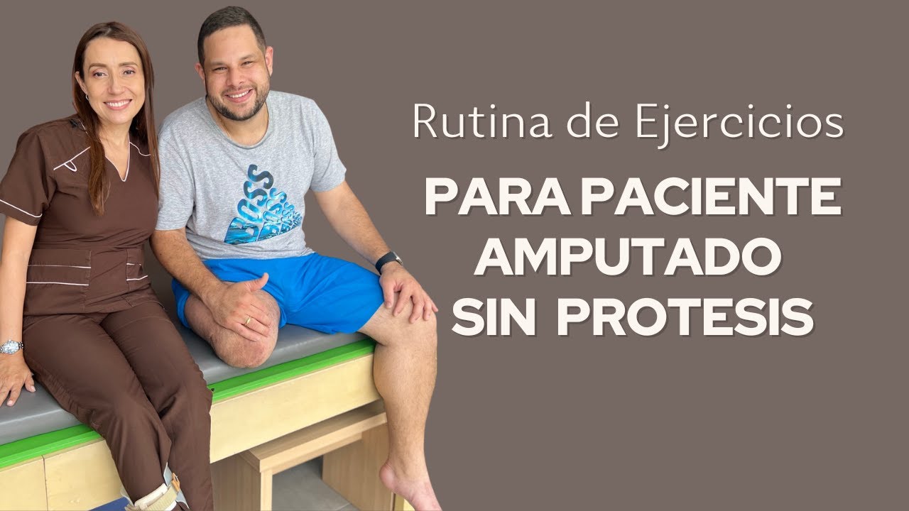 Rutina De Ejercicios Para Paciente Amputado Sin Prótesis Youtube