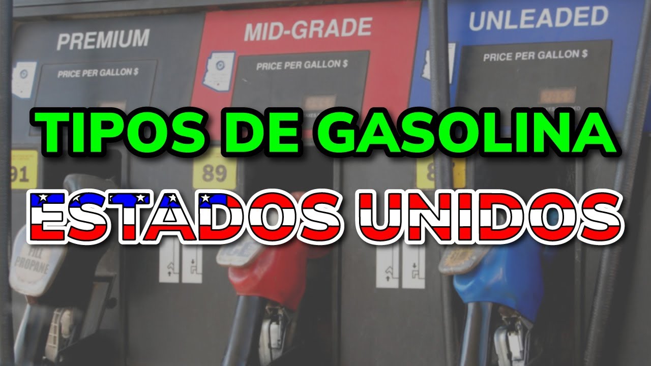 Tipos De Gasolina En Estados Unidos