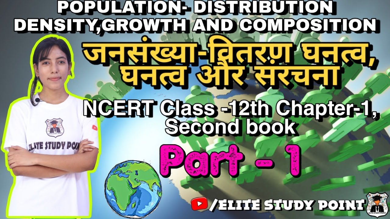 Population -Distribution, Density, Growth and Composition |CLASS - 12th ...