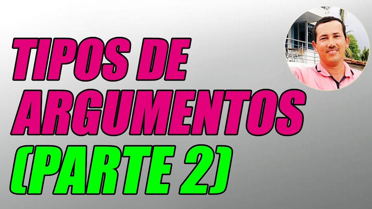 TIPOS DE ARGUMENTOS (PARTE 2) (CON DEFINICIÓN Y EJEMPLOS) - WILSON TE ...