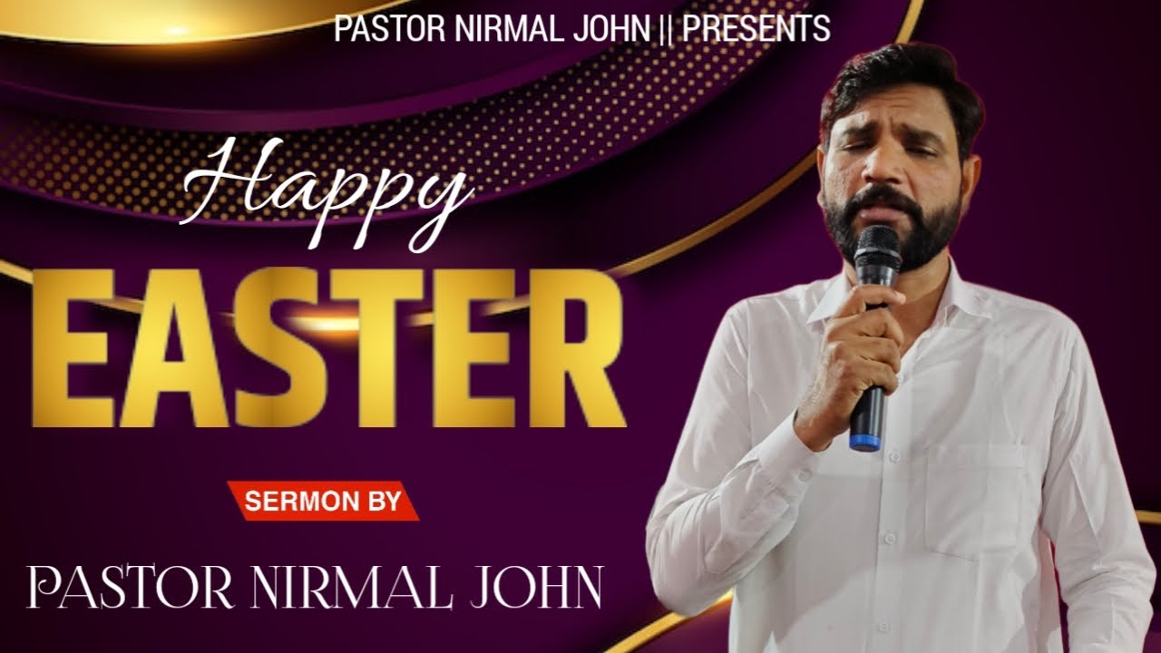 Happy Easter Meeting || हैप्पी ईस्टर मीटिंग || Sermon By Pastor Nirmal ...