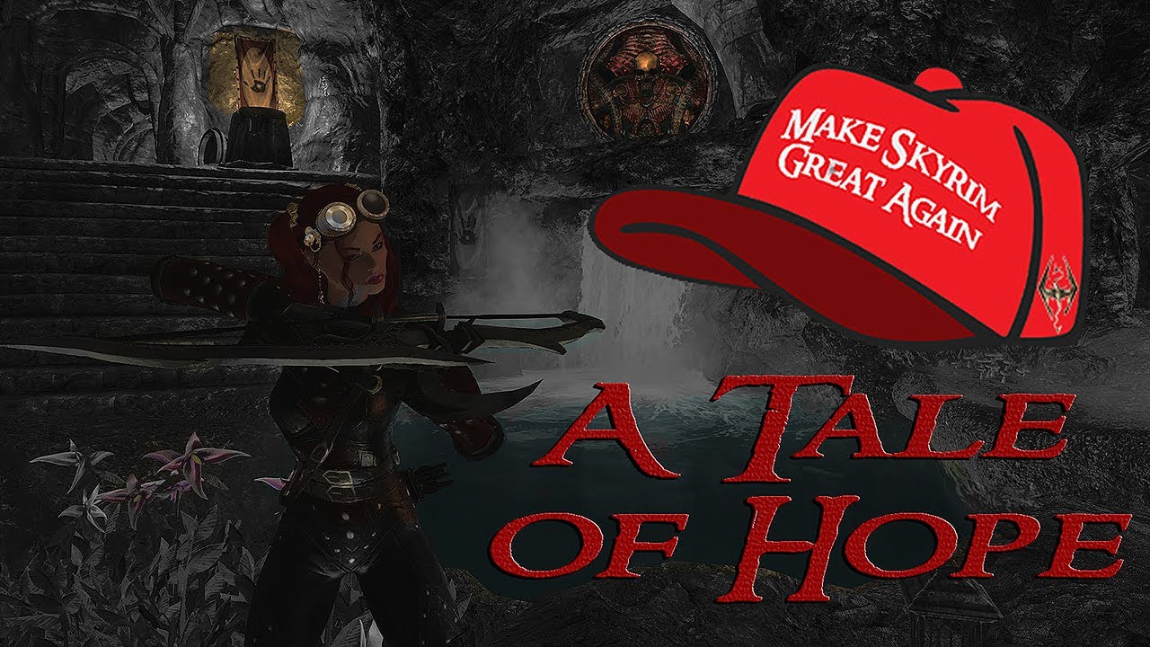 💥 Make Skyrim Great Again: A Tale of Hope EP 48 💥 - YouTube