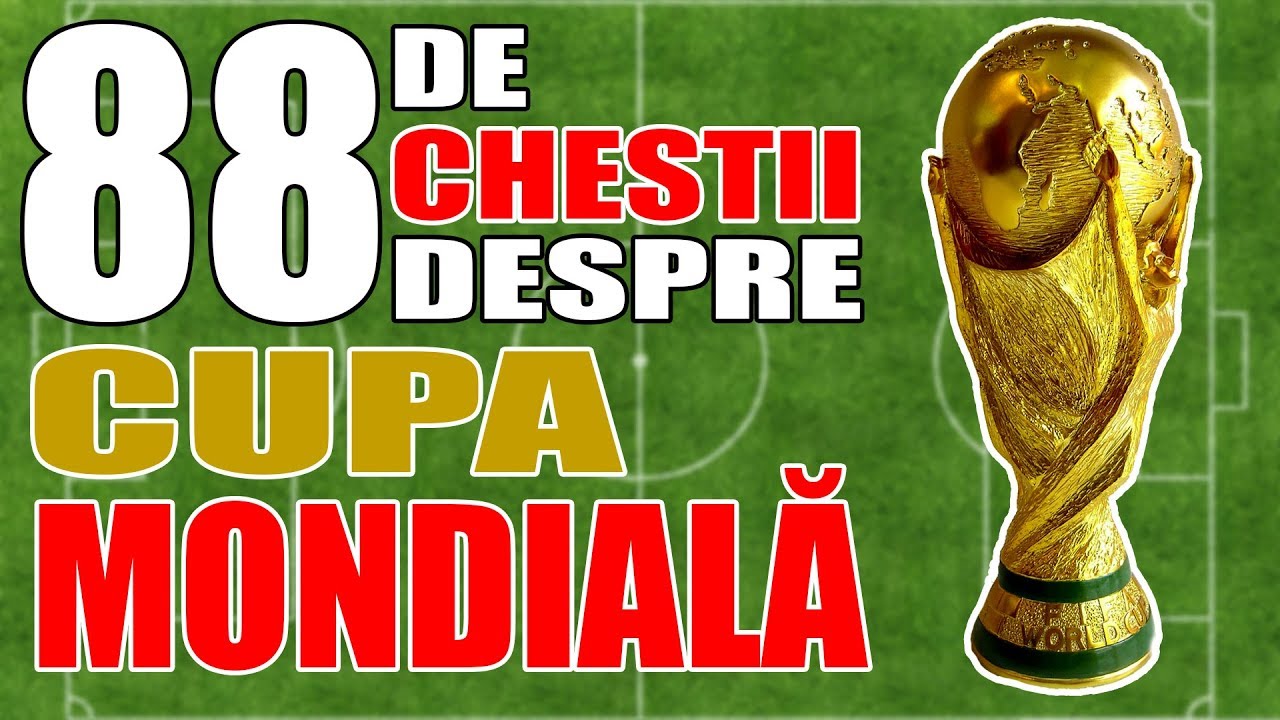 88 Chestii Interesante despre Cupa Mondiala - YouTube