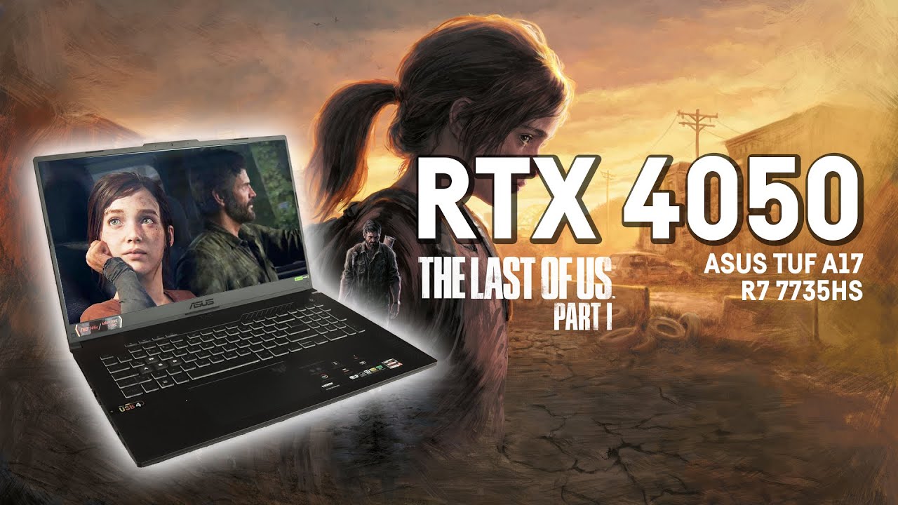 The Last of Us Part 1 - RTX 4050 Mobile 140W (Laptop/Notebook) - YouTube