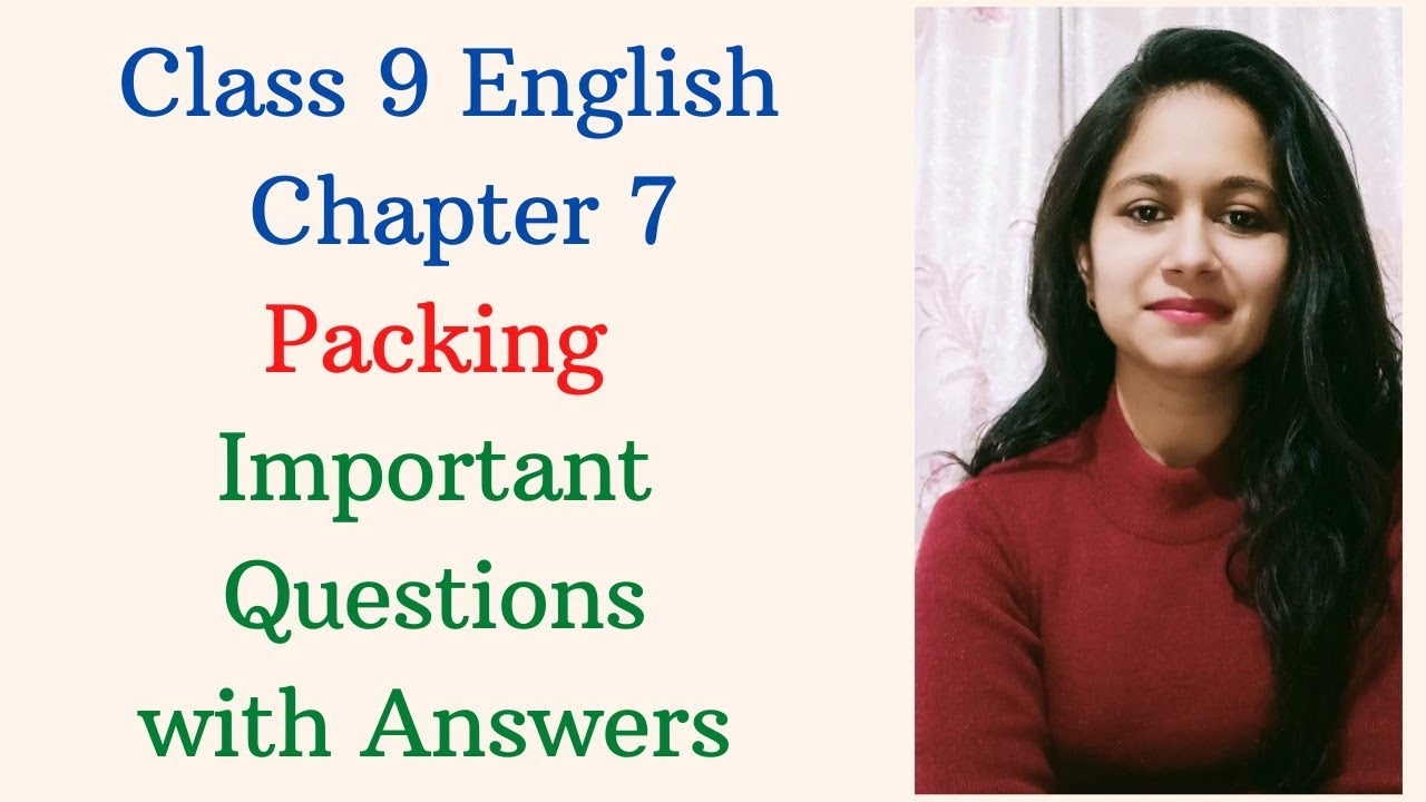 Class9 English Chapter 7 Packing Important Questions With Answers YouTube class9-english-chapter-7-packing-important-questions-with-answers-youtube