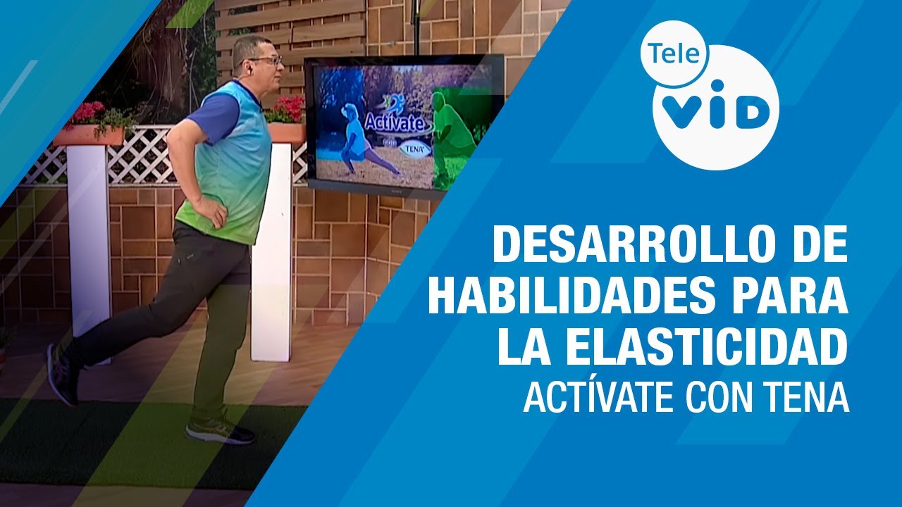 Desarrollo de habilidades para la elasticidad 🏋️‍♂️ Actívate con Tena #ActivateConTena #TeleVID ...