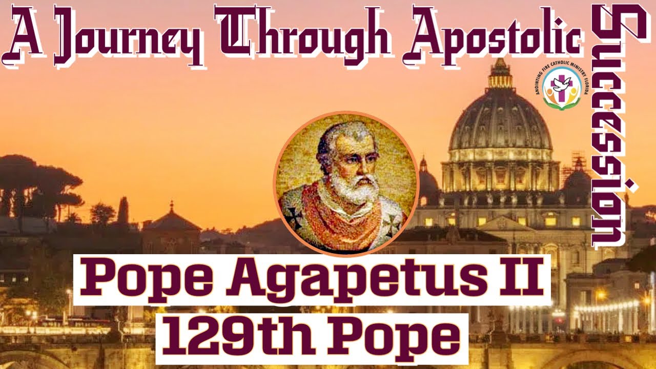 Pope Agapetus II (129th Pope) || A Journey Through Apostolic Succession ...
