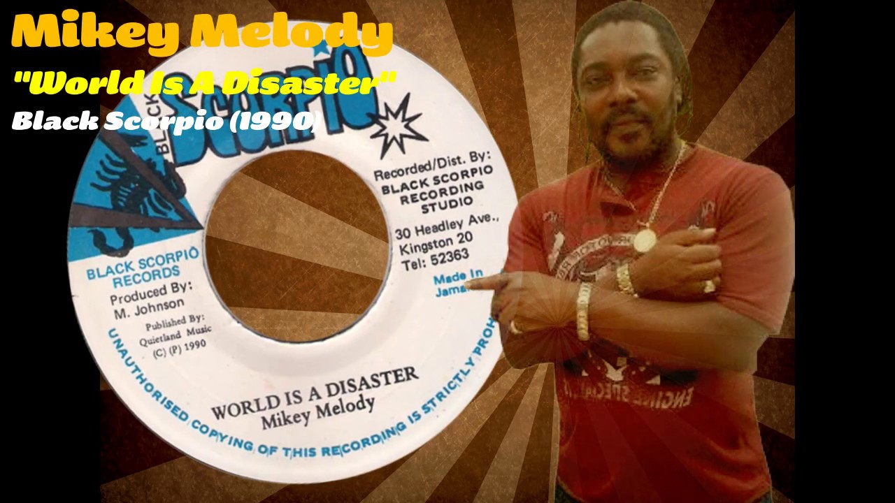 Mikey Melody - World Is A Disaster (Black Scorpio) 1990 - YouTube