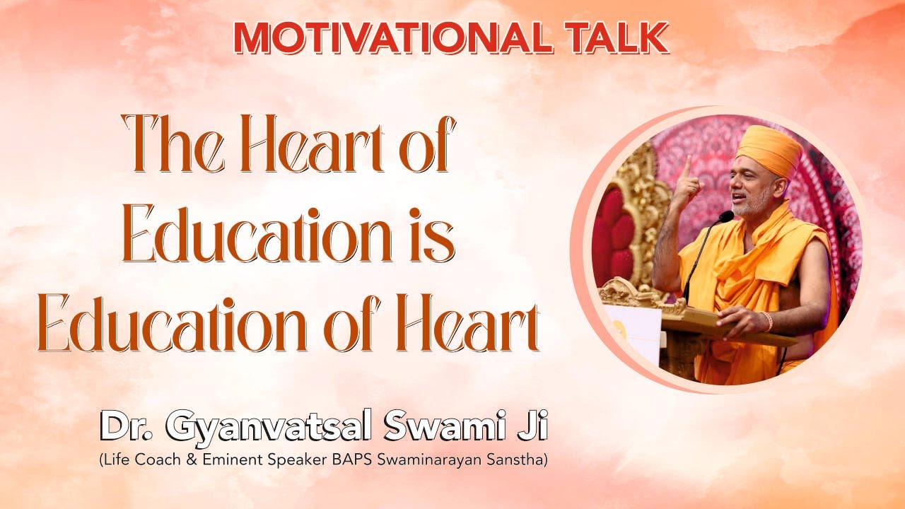 Motivational Talk | The Heart of Education is Education of Heart | By ...