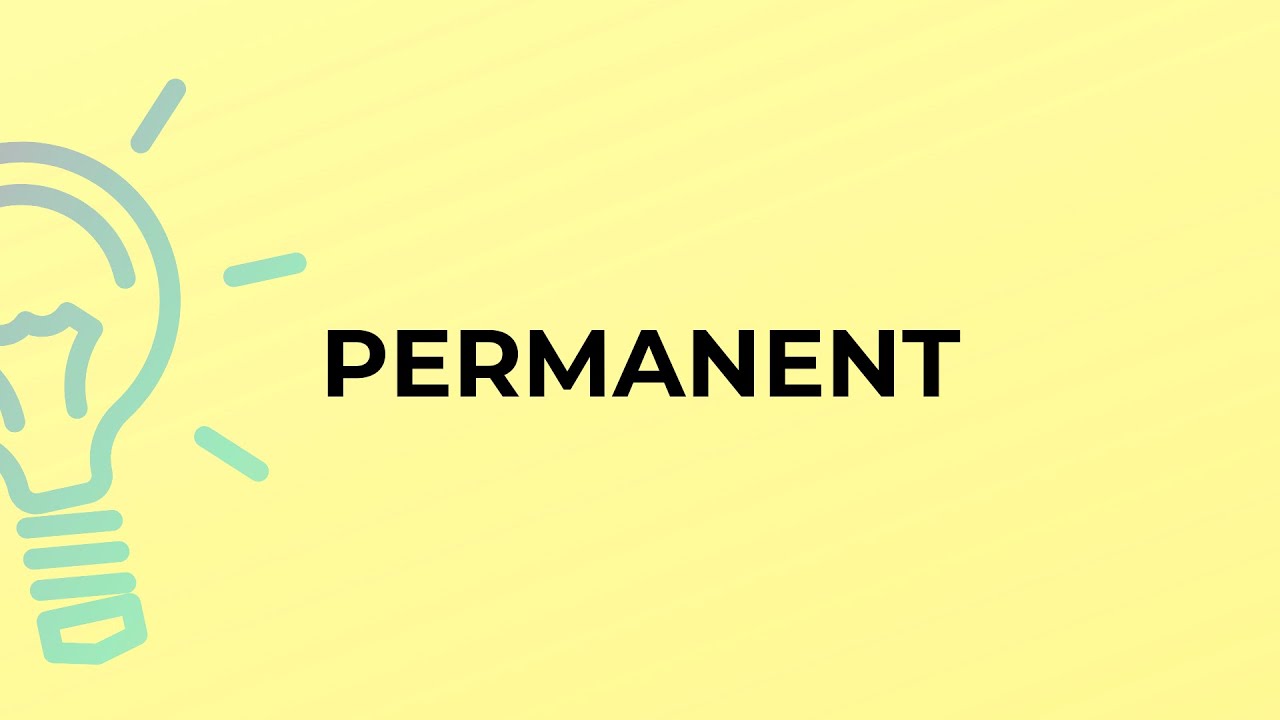 What Is The Meaning Of The Word PERMANENT YouTube