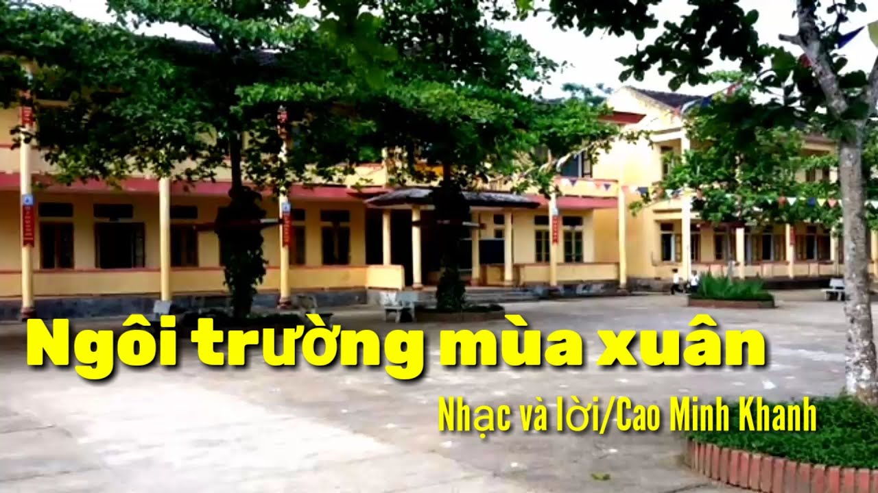 Ngôi trường mùa xuân | Nhạc & lời | Cao Minh Khanh - YouTube