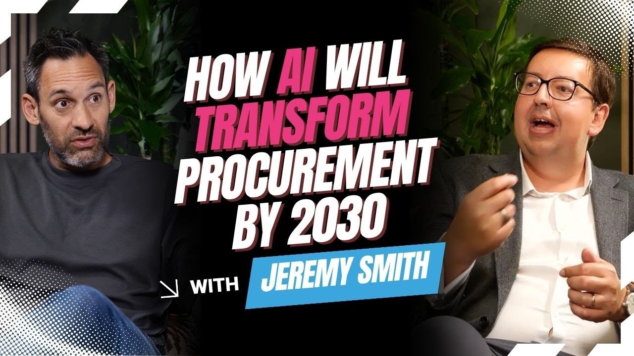 How AI Will Transform Procurement by 2030 (Jeremy Smith Reveals All ...