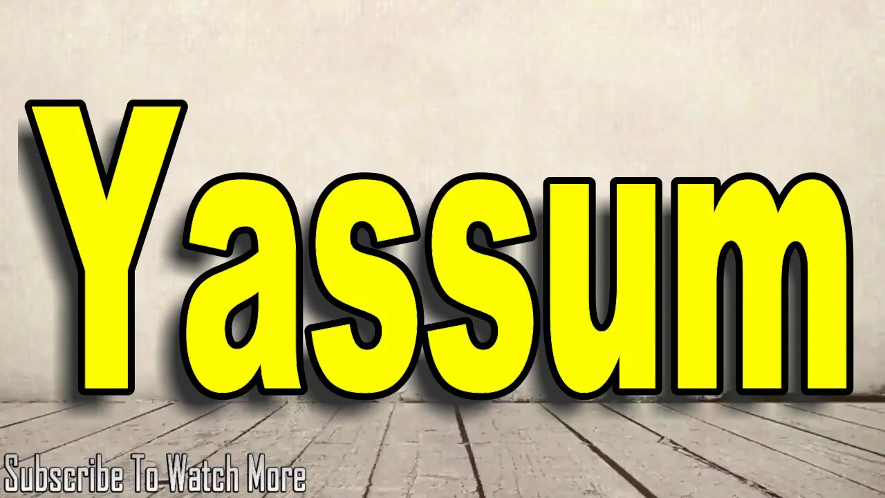 How to Pronounce Yassum - YouTube