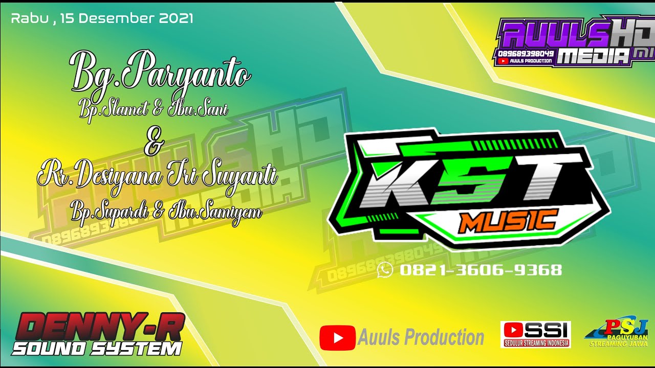 LIVE NGUNDUH MANTU PARYANTO &DESTIYANA TRI SUYANTI - KST MUSIC - DENNY-R SOUND SYSTEM-AUULS ...