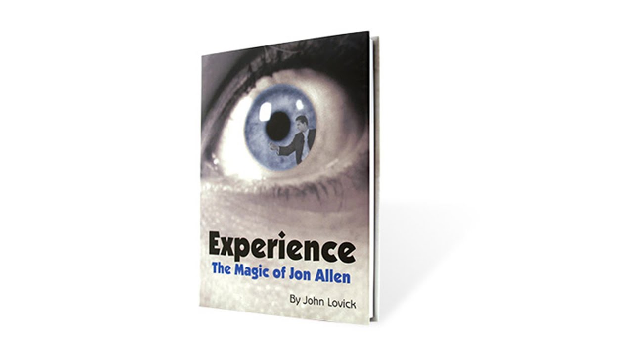 Experience: The Magic of Jon Allen by John Lovick and Vanishing Inc ...
