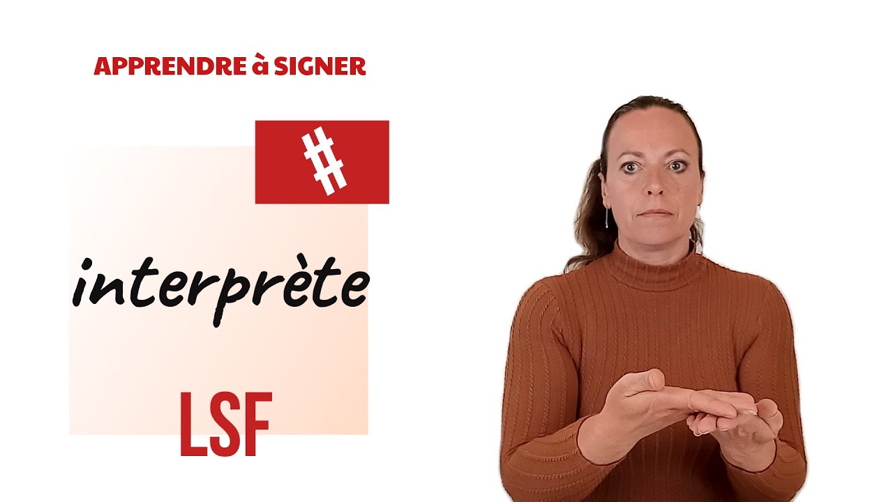 Signer INTERPRETE (interprète) en Langue des Signes Française ...