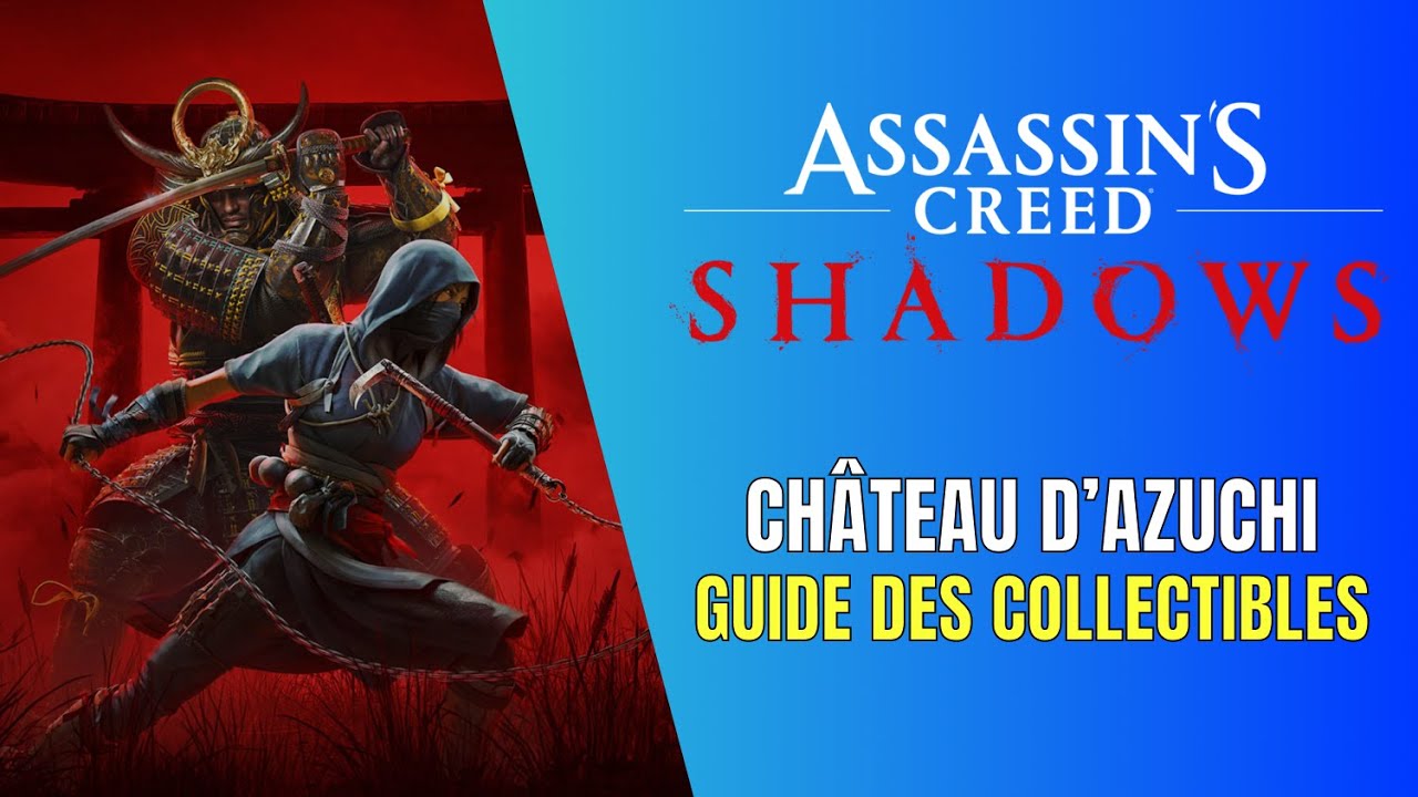 Assassin's Creed Shadows Château d'Azuchi Guide des Collectibles ...
