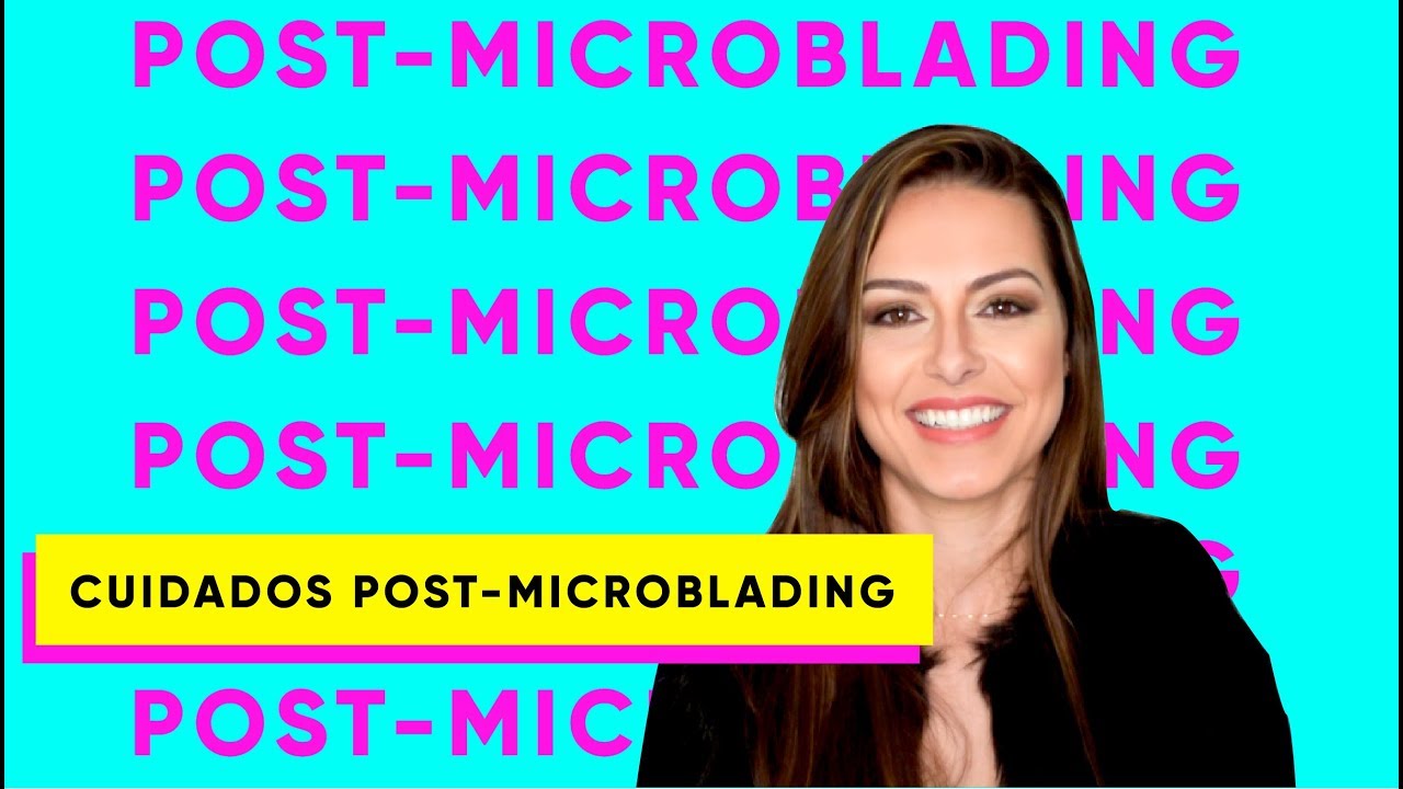 Cuidados Post-Microblading - YouTube