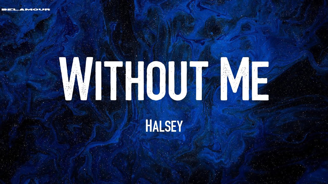 Without Me - Halsey | Lyric Video - YouTube Music
