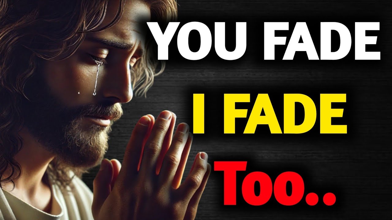 GOD’S MESSAGE FOR YOU TODAY | GOD SAYS: YOU FADE I FADE TOO 🥺| GOD'S ...