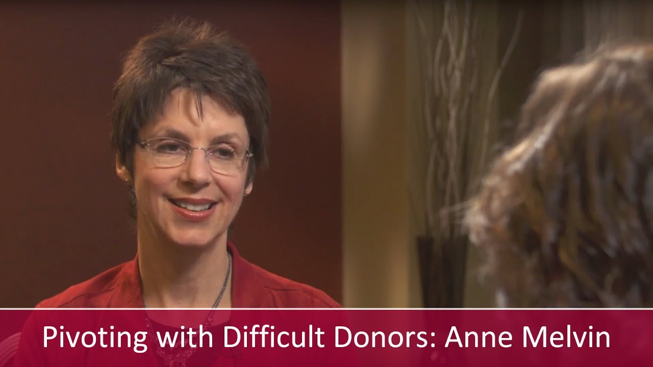 Pivoting with Difficult Donors: Interview with Anne Melvin - YouTube