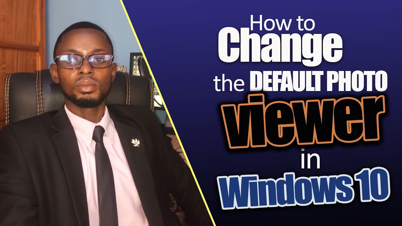 How to change the default image viewer in Windows 10 - YouTube