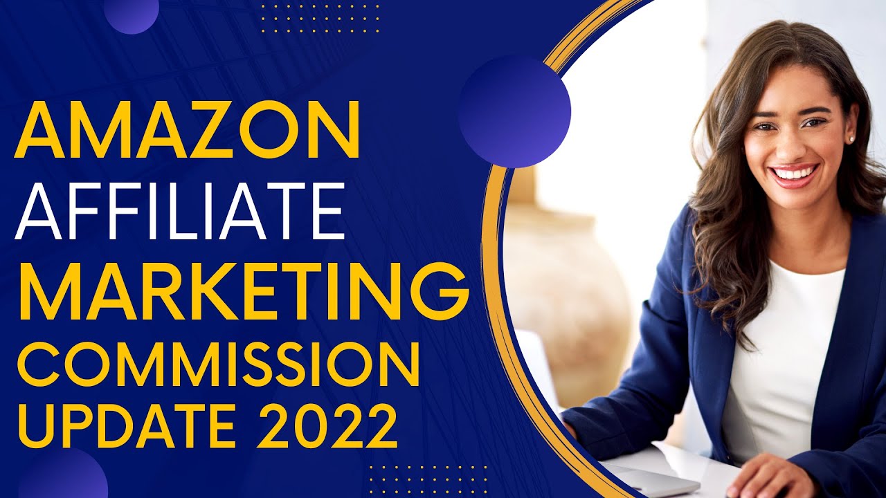 Amazon Affiliate Commissions| Amazon Associate Commission 2022 ...