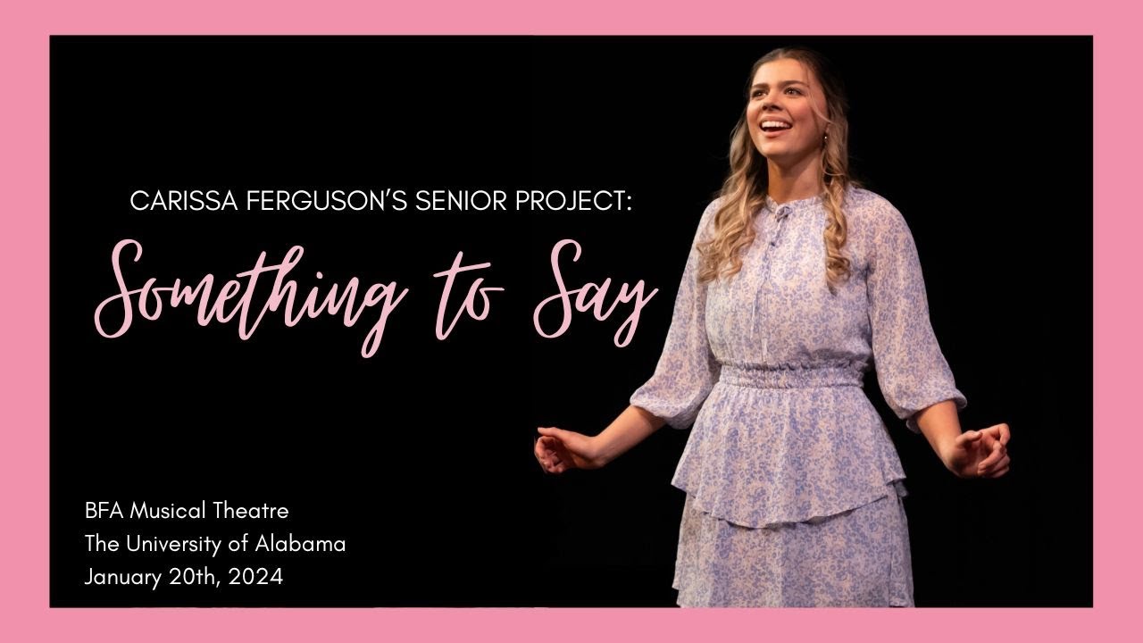 "Something To Say" - Carissa Ferguson BFA Musical Theatre Senior ...