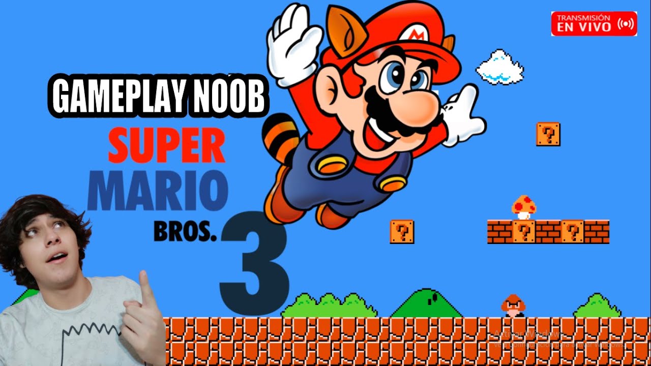 Gameplay NOOB SUPER MARIO BROS 3 | Platicando con el vato | Live - YouTube