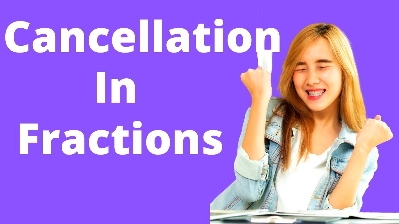 Learn How To Cancel Out When Multiplying Fractions Cancelling Out When learn-how-to-cancel-out-when-multiplying-fractions-cancelling-out-when