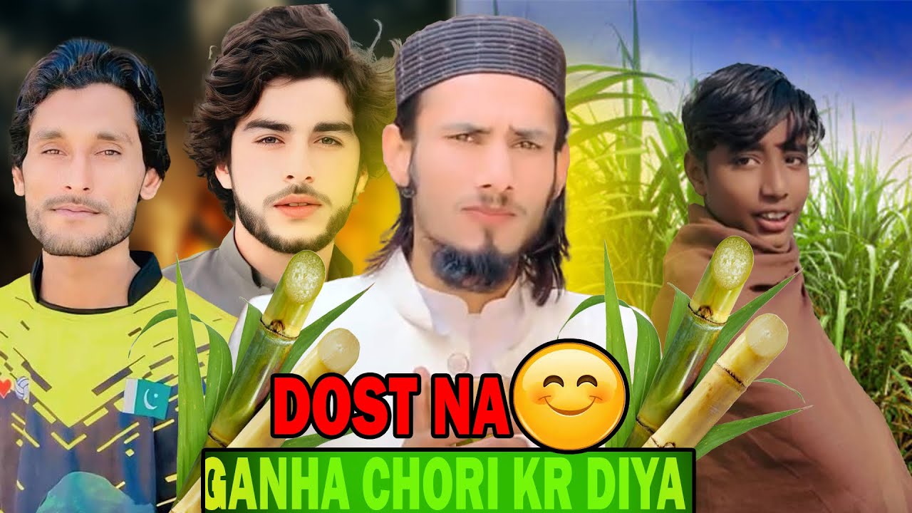 DOST ne Gany Chorii kaha say kiay😅🤪😜 - YouTube