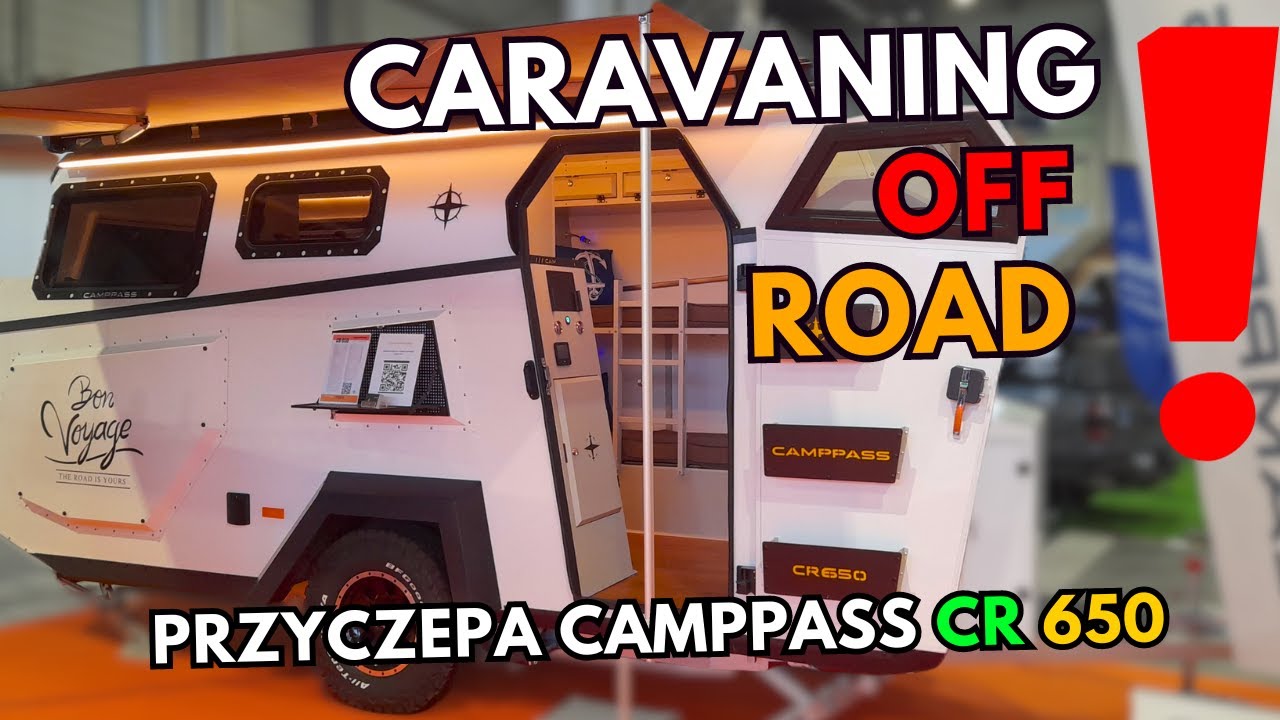 Przyczepa OFF ROAD CAMPPASS CR 650 Czyli POST APO Caravaning z Turcji ...
