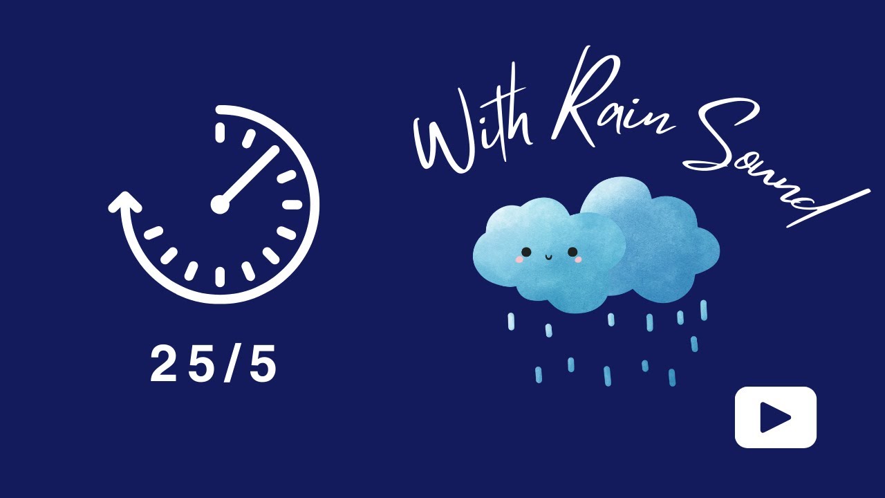 25 Minute Focus Timer + 5 Minute Break | Rain Ambience - YouTube