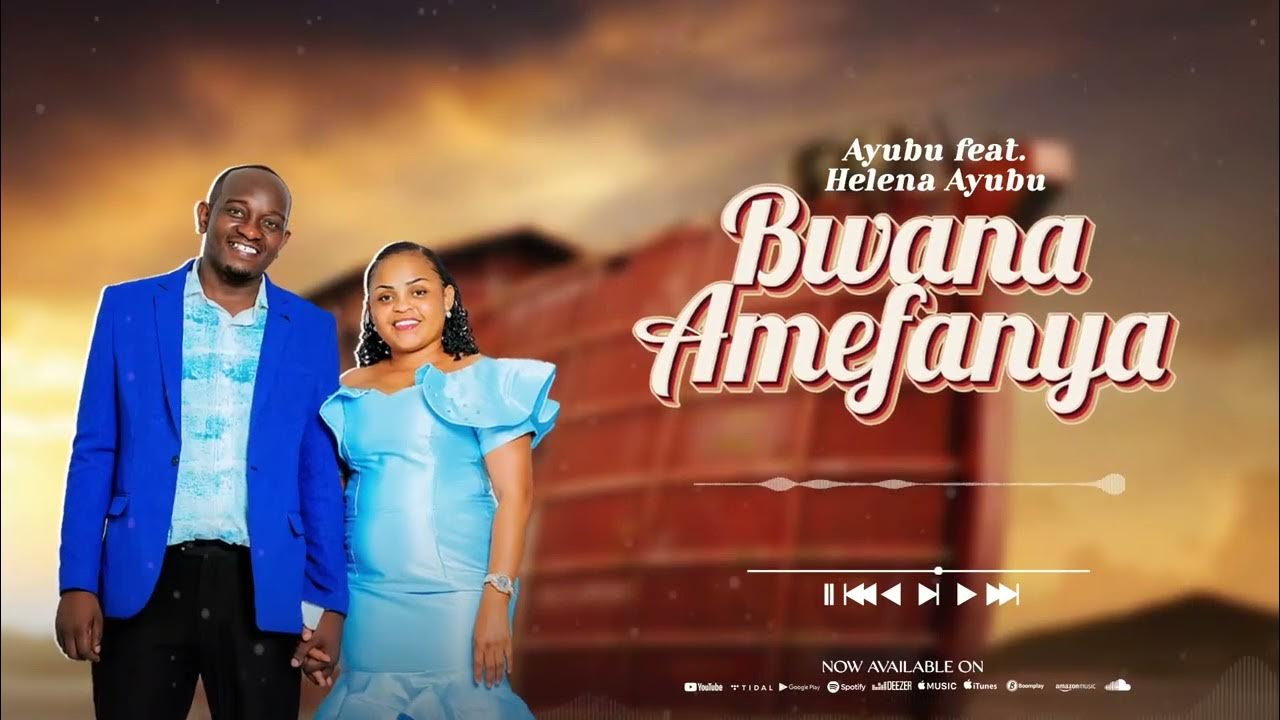 Ayubu Michael feat. Helena Ayubu - Bwana Amefanya [Official Music Audio] - YouTube