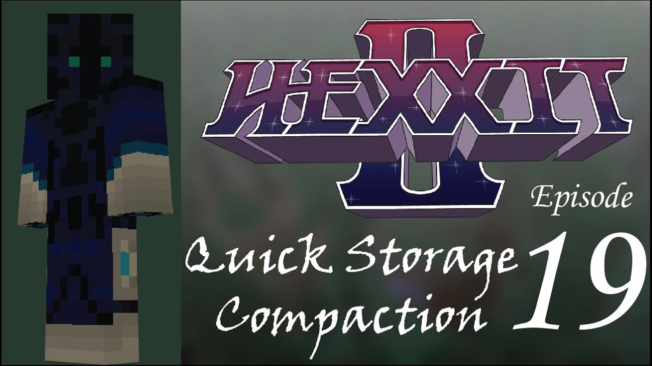 Hexxit 2 episode 19: Quick Storage Compaction - YouTube