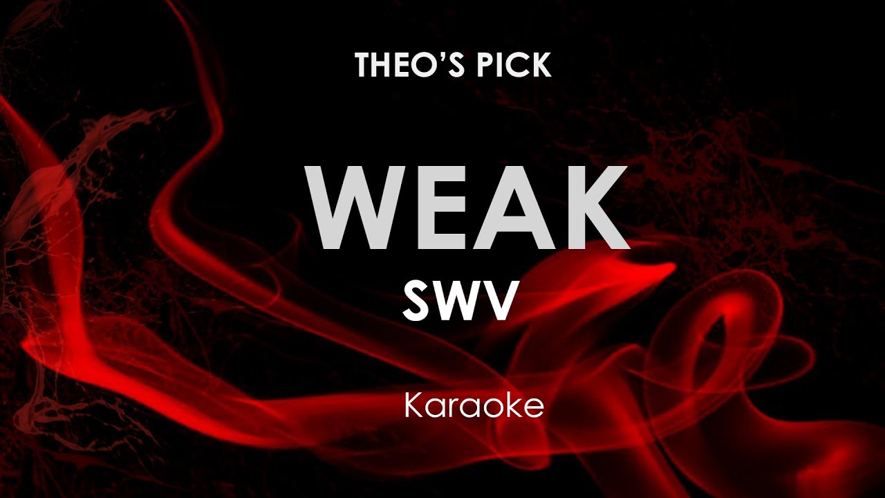 Weak | SWV karaoke - YouTube