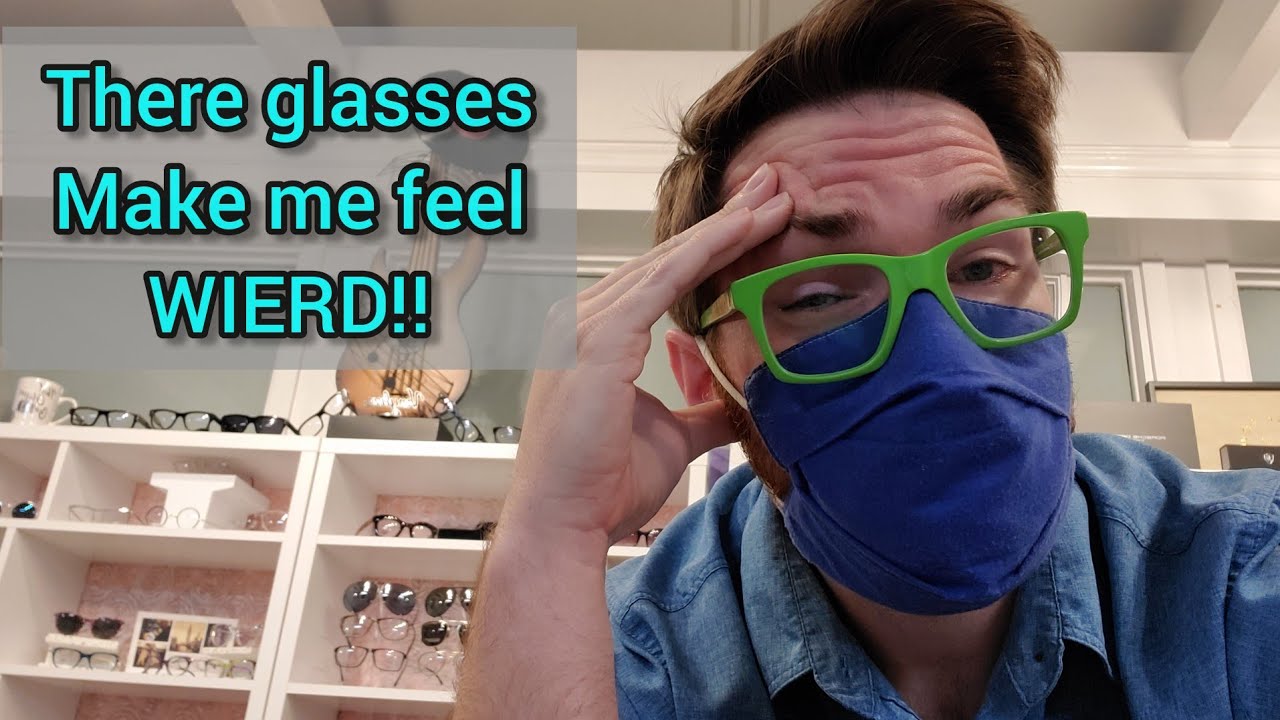 My Prescription Feels Wierd In My New Glasses How To Adjust To New
