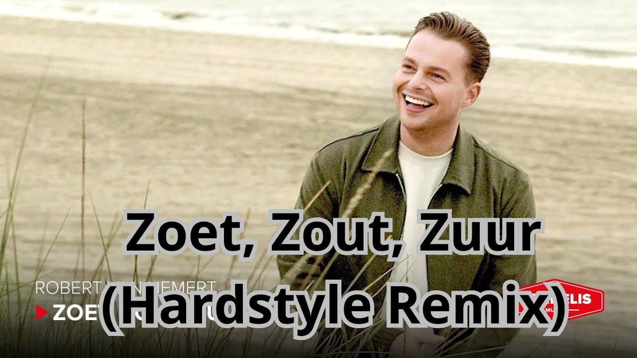Robert Van Hemert - Zoet, Zout, Zuur (Hardstyle Remix) - YouTube