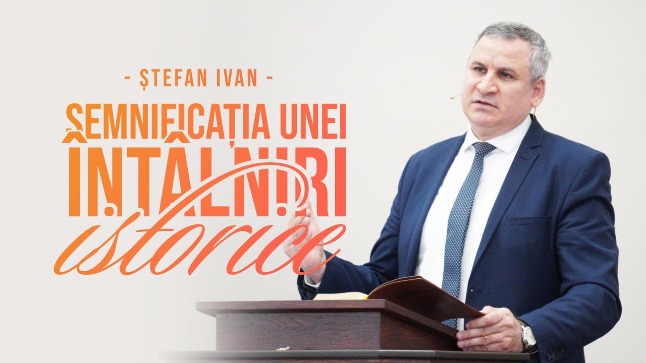 Ștefan Ivan - Semnificația unei întâlniri istorice | 5 Februarie 2023 ...