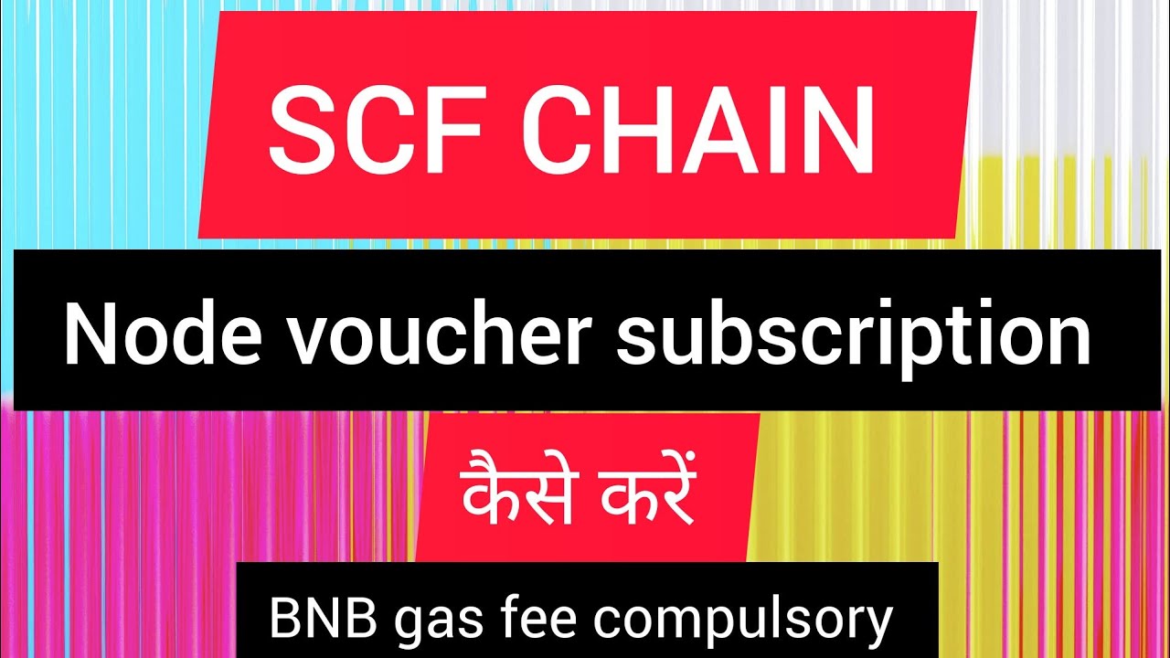 SCF Chain Node Voucher subscription कैसे करें// BNB क्यों wallet में ...