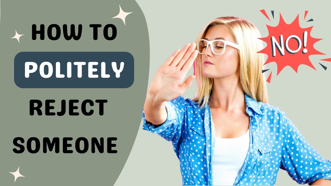 How To Politely Reject Someone Who Has A Crush On You When You Don't ...