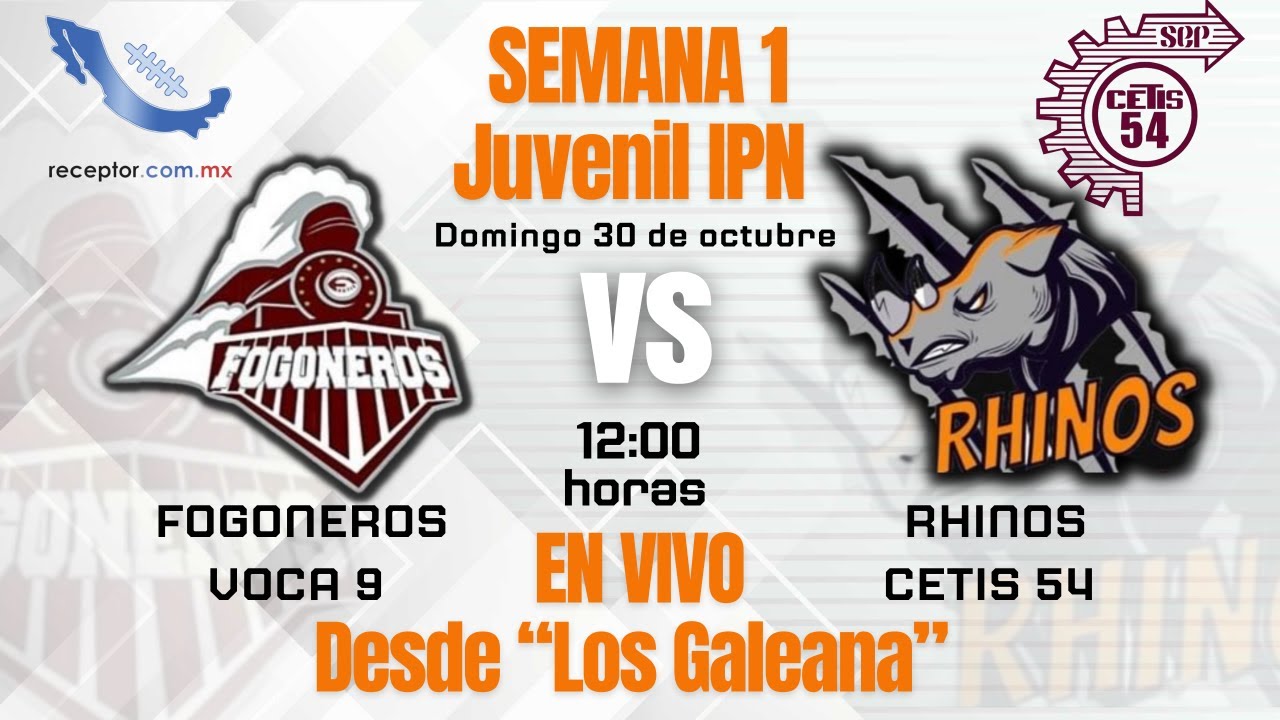 EN VIVO: Rhinos CETIS 54 vs Fogoneros Voca 9 | Semana 1 Juvenil de ...