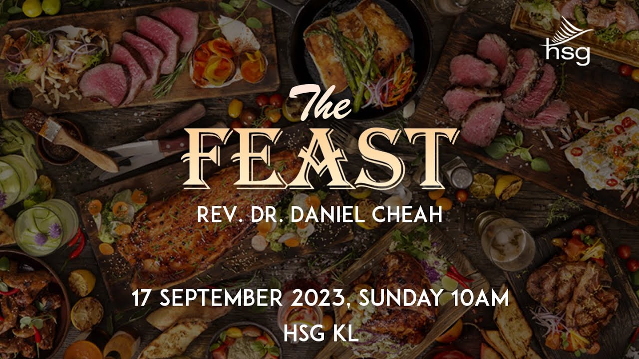 The Feast - Rev Dr Daniel Cheah (HSG His Sanctuary of Glory) - YouTube