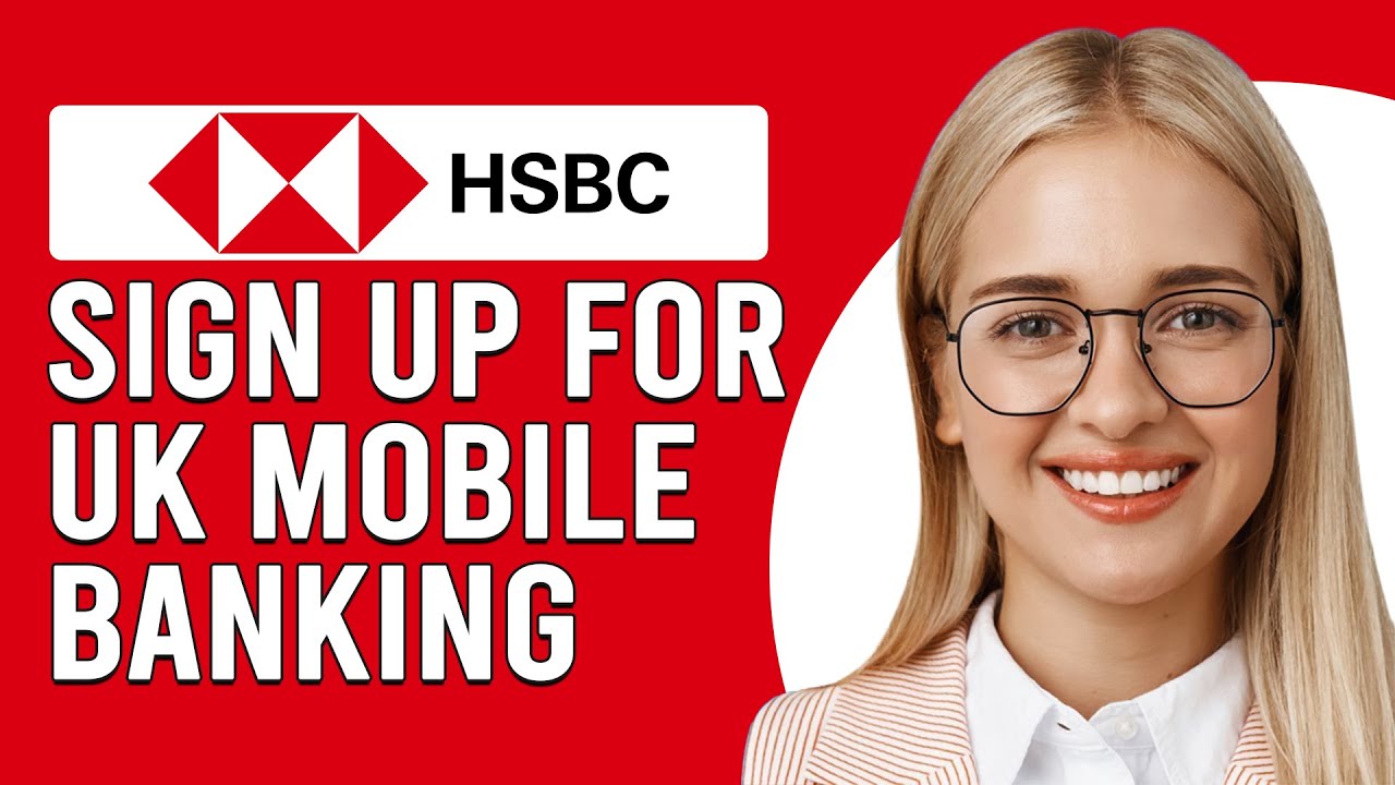 How To Sign Up For HSBC UK Mobile Banking (How To Register For HSBC UK Mobile Banking) - YouTube