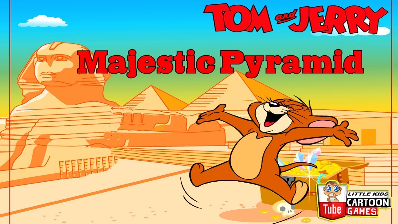 Fun TOM AND JERRY - MAJESTIC PYRAMID. Tom and Jerry 2017 Games. Baby ...