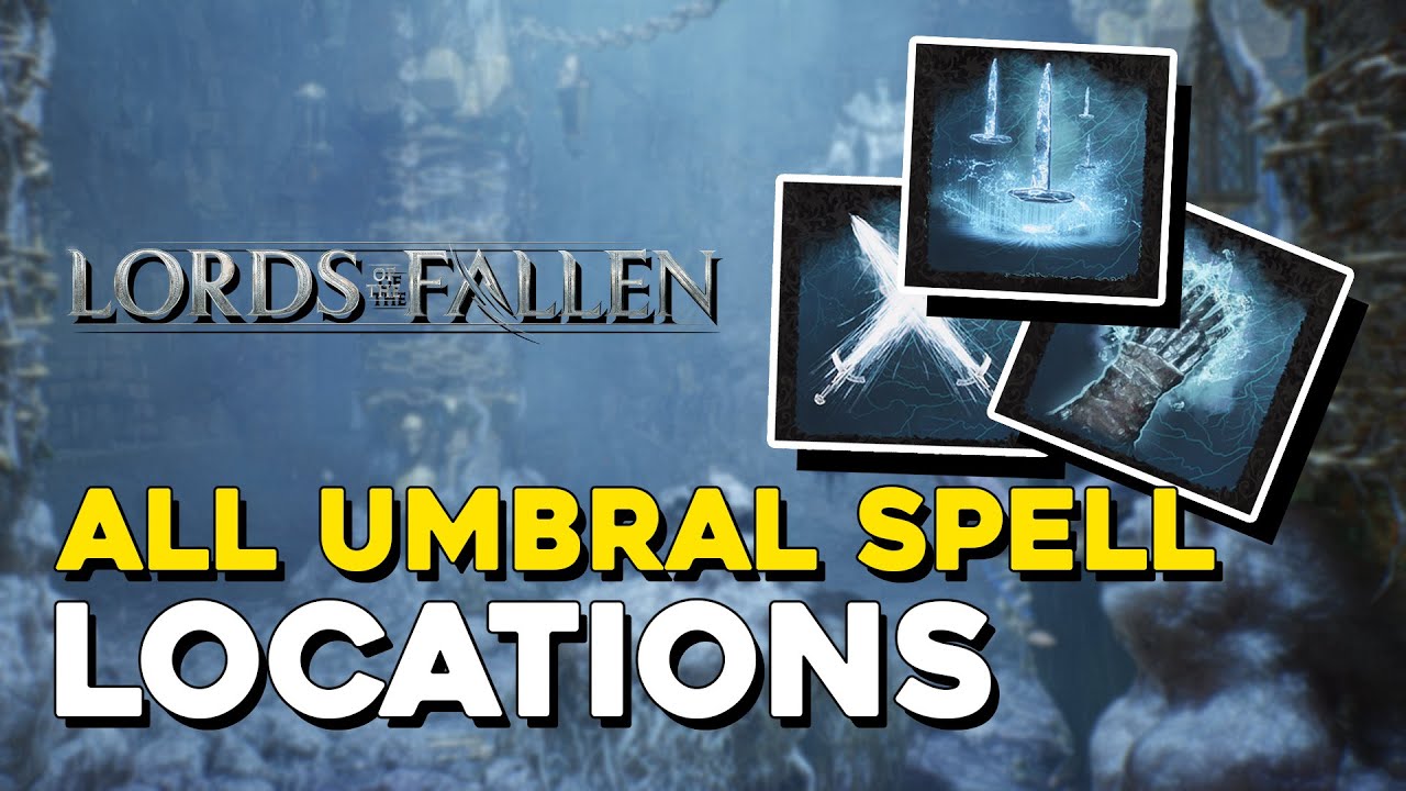 Lords Of The Fallen (2023) All Umbral Spell Locations (Umbral Adept ...