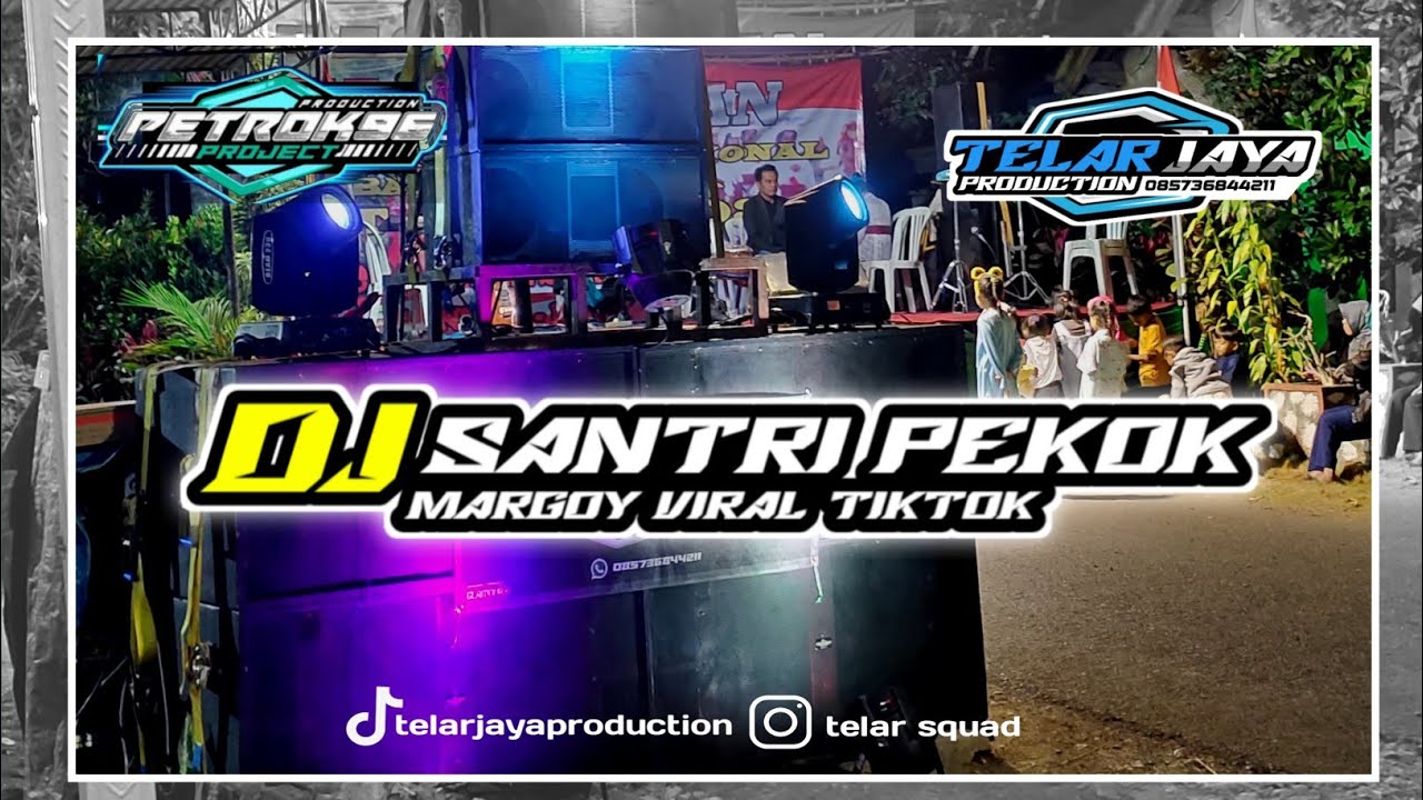 DJ SANTRI PEKOK MARGOY VIRAL TIK TOK BASS NGUK TELAR SQUAD // BY PETROK ...