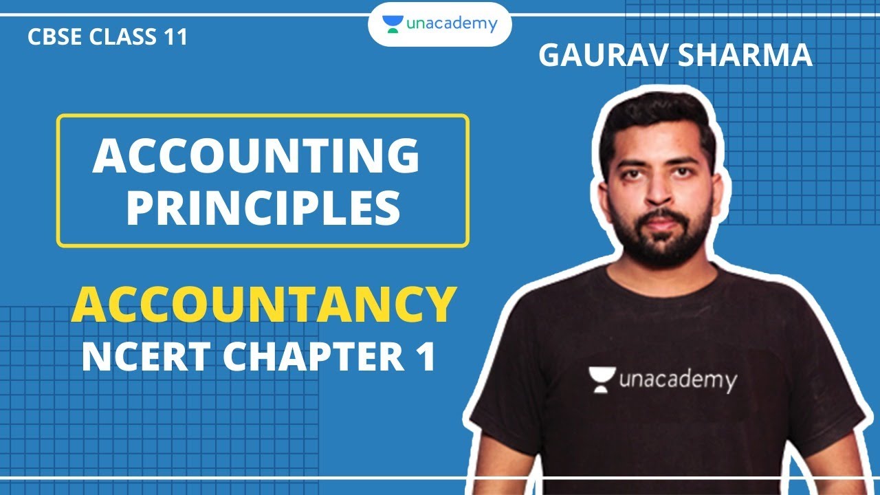 Accounting Principles | NCERT Chapter 1 | Accountancy | CBSE | Class 11 ...