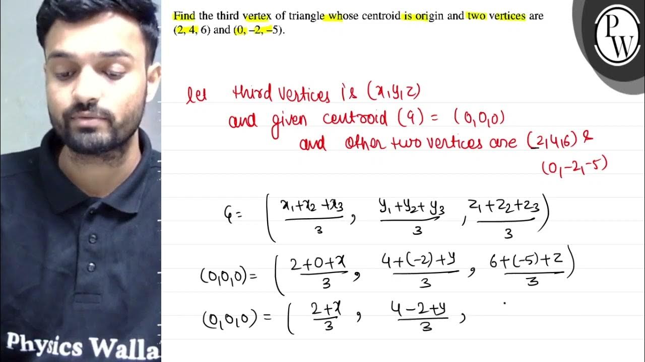 Find the third vertex of triangle whose centroid is origin and two ... - YouTube
