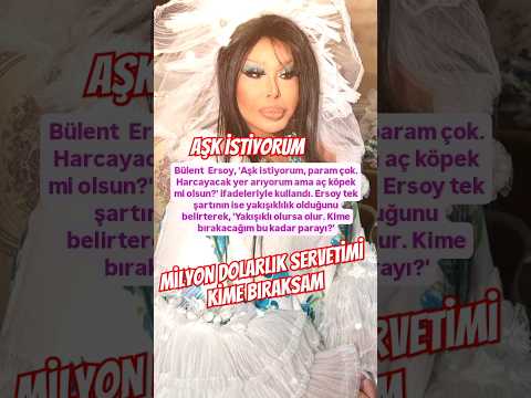 BÜLENT ERSOY AŞK İSTİYORUM PARAM ÇOK HARCAYACAK YER ARIYORUM SERVETİMİ KİME BIRAKACAM YAKIşıkl güllü